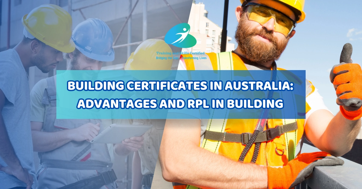 Building certificates in Australia: Advantages and RPL in Building