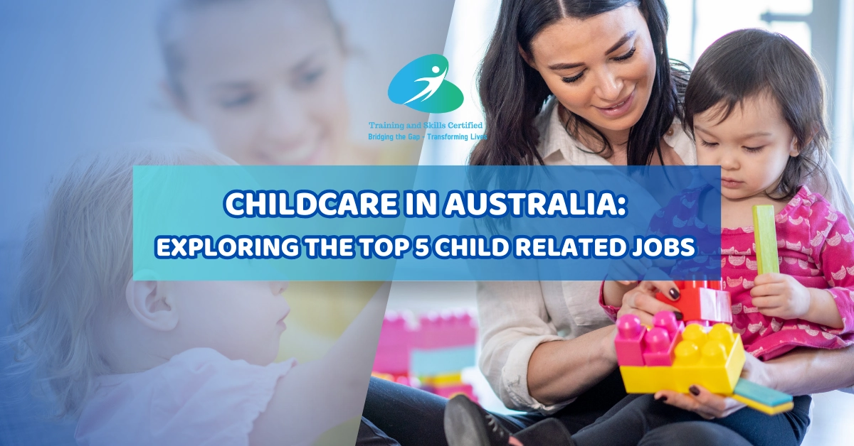 Childcare in Australia: Exploring the top 5 Child related jobs