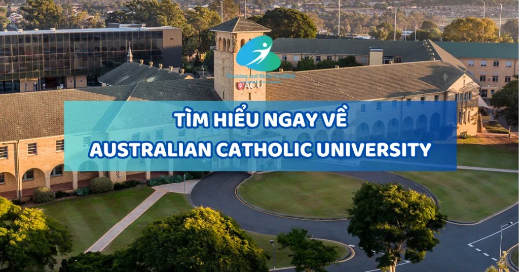 Tìm Hiểu Ngay Về Australian Catholic University