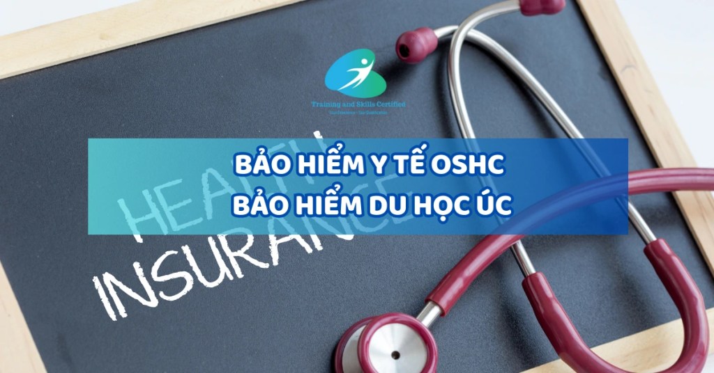 Bảo Hiểm Y Tế OSHC - Bảo Hiểm Du Học Úc