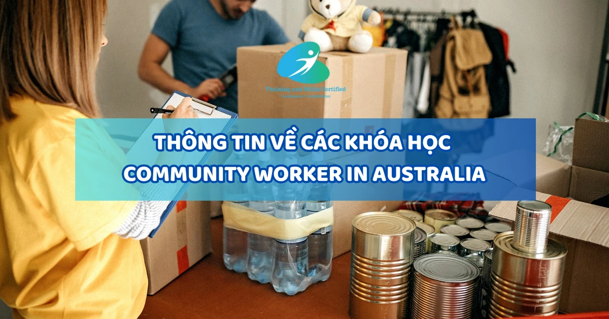 Thông Tin Về Các Khóa Học Community Worker In Australia