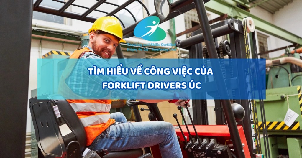 Tìm Hiểu Về Công Việc Của Forklift Drivers