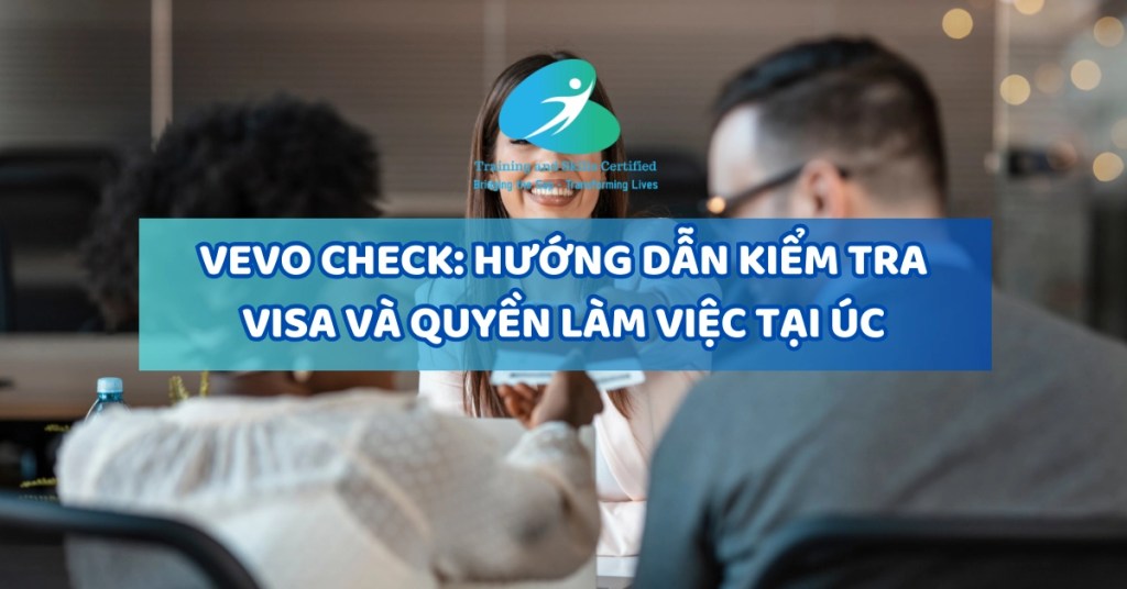 VEVO Check: Hướng dẫn kiểm tra visa và quyền làm việc tại Úc