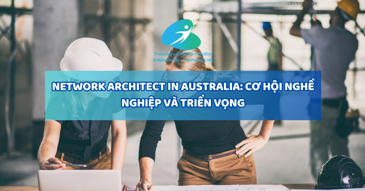 Network Architect In Australia: Cơ Hội Nghề Nghiệp Và Triển Vọng
